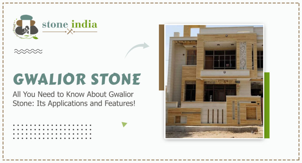 Applications and Features of Gwalior Stone