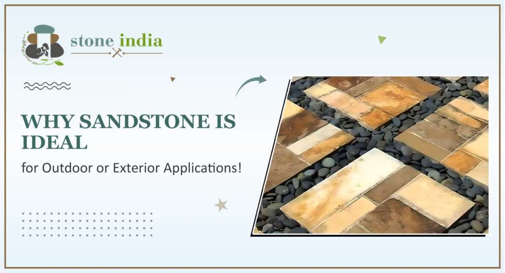 benefits of natural sandstone for exterior or outdoor areas.